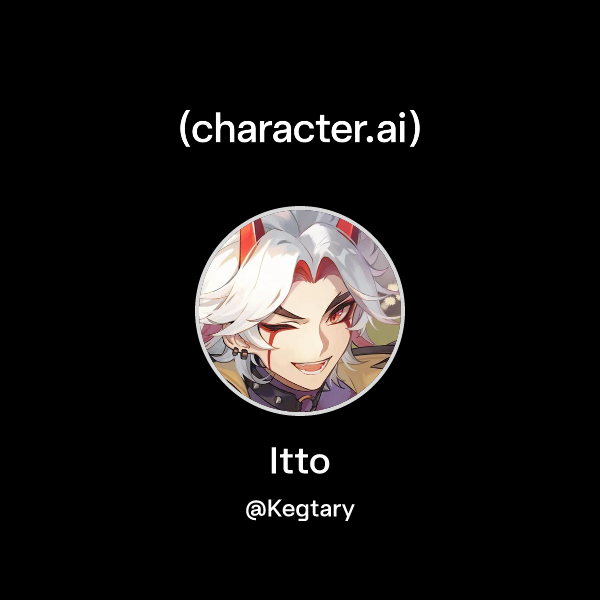 Chat with Itto | character.ai | Personalized AI for every moment of ...