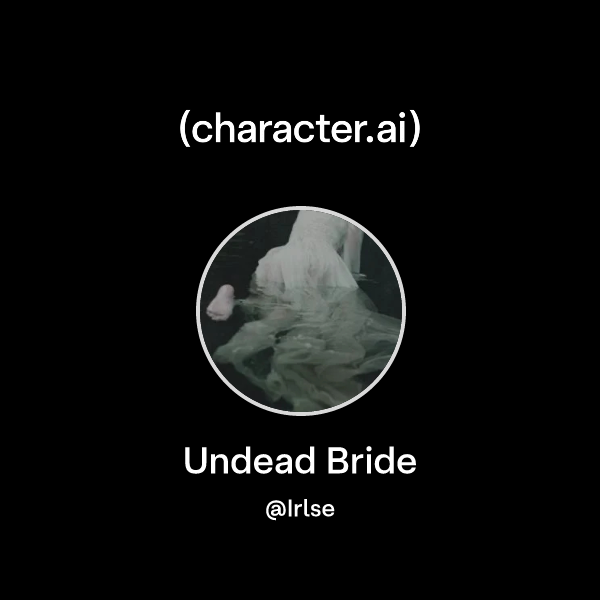 Chat with Undead Bride | character.ai | Personalized AI for every ...