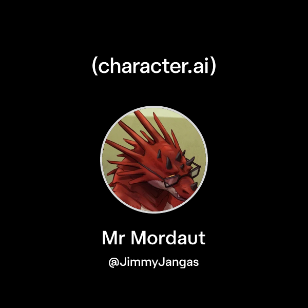 Chat with Mr Mordaut | character.ai | AI Chat, Reimagined–Your Words ...
