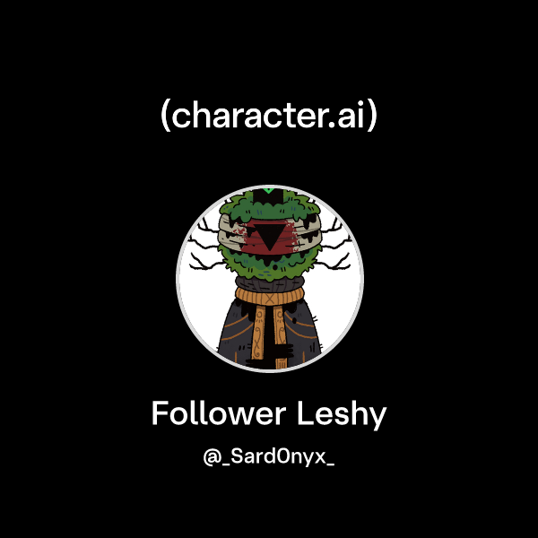 Chat with Follower Leshy | character.ai | AI Chat, Reimagined–Your ...