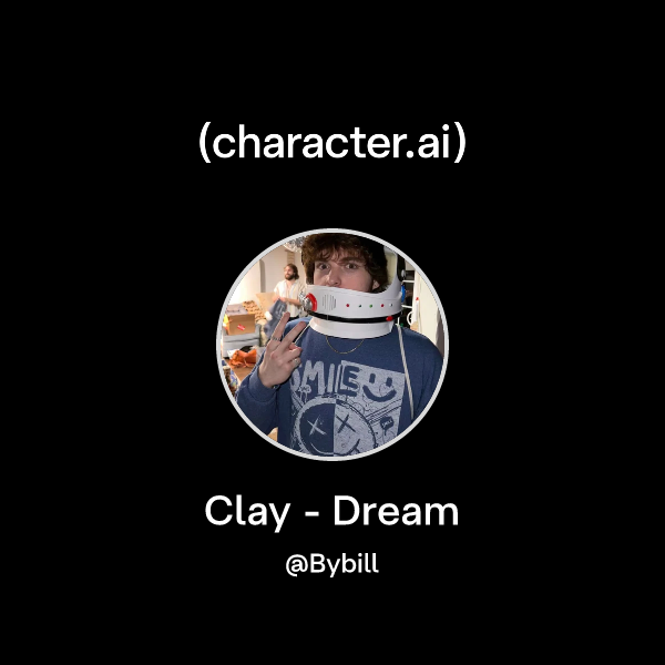 Chat with Clay - Dream | character.ai | AI Chat, Reimagined–Your Words ...