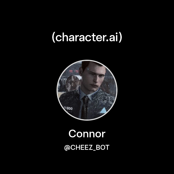 Chat with Connor | character.ai | AI Chat, Reimagined–Your Words. Your ...