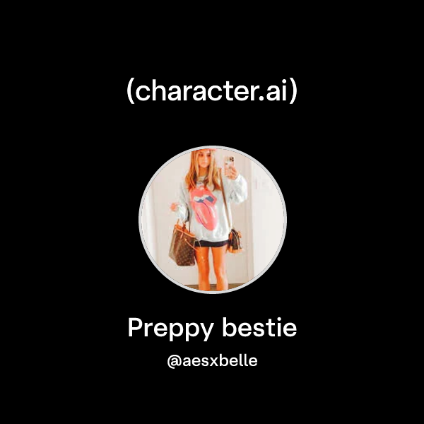 Chat with Preppy bestie | character.ai | AI Chat, Reimagined–Your Words ...