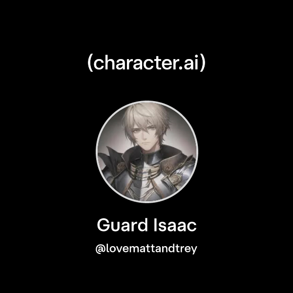 Chat with Guard Isaac | character.ai | AI Chat, Reimagined–Your Words ...
