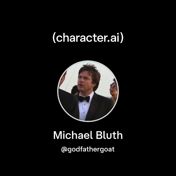 Chat with Michael Bluth | character.ai | AI Chat, Reimagined–Your Words ...