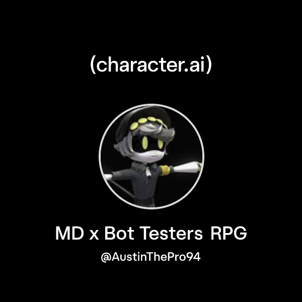 Chat with MD x Bot Testers RPG | character.ai | Personalized AI for ...
