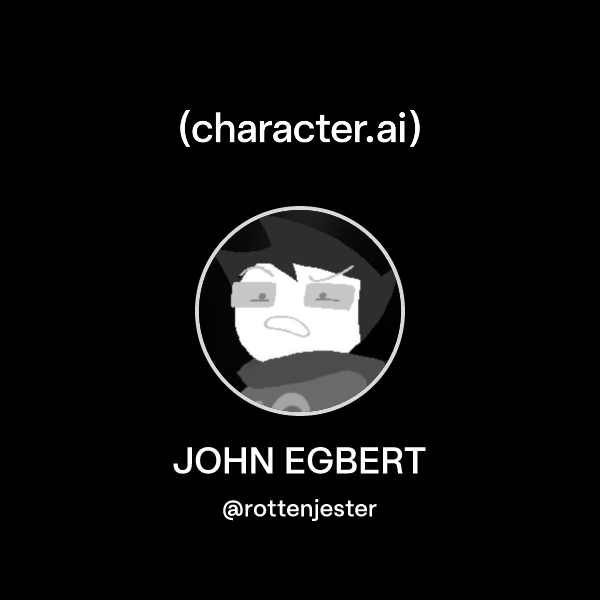 Chat with JOHN EGBERT | character.ai | AI Chat, Reimagined–Your Words ...