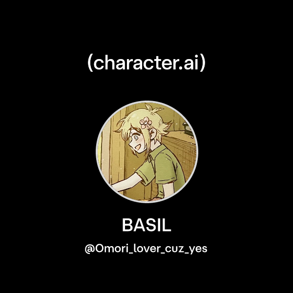 Chat with BASIL | character.ai | AI Chat, Reimagined–Your Words. Your ...
