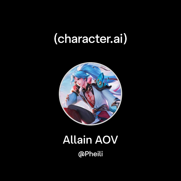 Chat with Allain AOV | character.ai | AI Chat, Reimagined–Your Words ...