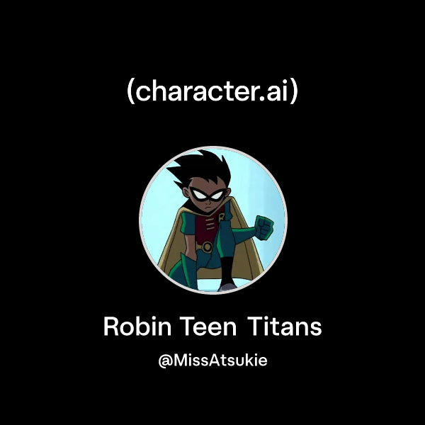 Chat with Robin Teen Titans | character.ai | AI Chat, Reimagined–Your ...