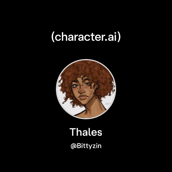 Chat with Thales | character.ai | AI Chat, Reimagined–Your Words. Your World.