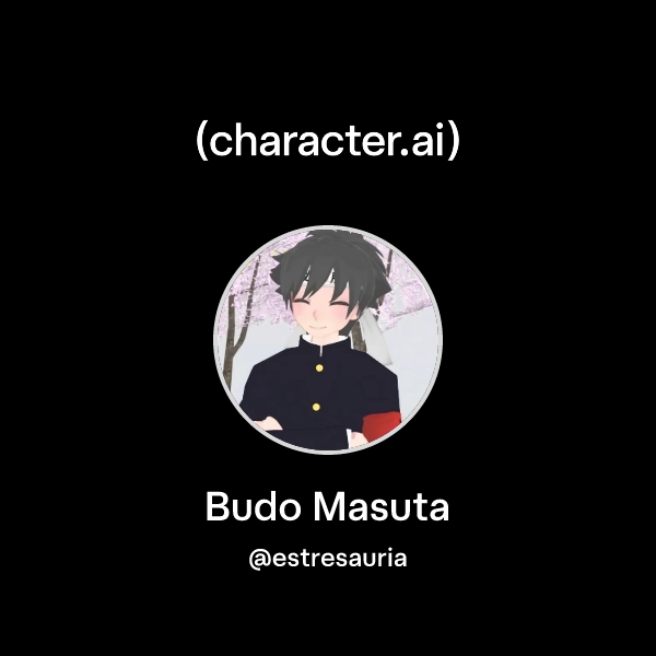 Chat with Budo Masuta | character.ai | AI Chat, Reimagined–Your Words ...
