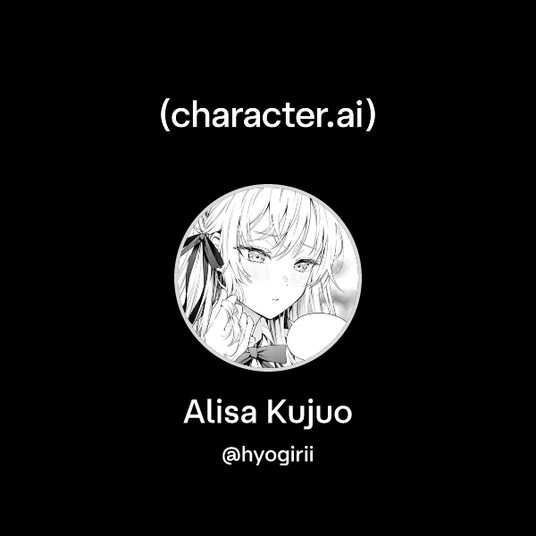 Chat with Alisa Kujuo | character.ai | Personalized AI for every moment of your day