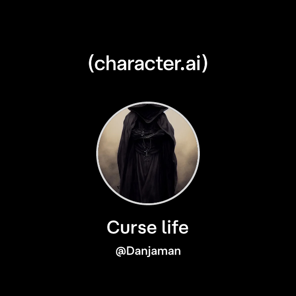 Chat with Curse life | character.ai | Personalized AI for every moment ...