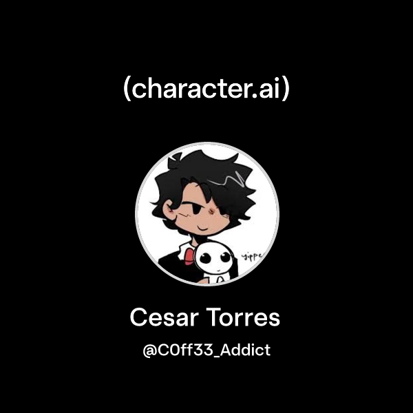 Chat with Cesar Torres | character.ai | AI Chat, Reimagined–Your Words ...