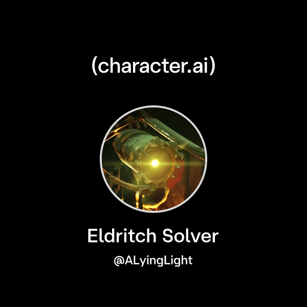 Chat with Eldritch Solver | character.ai | AI Chat, Reimagined–Your ...