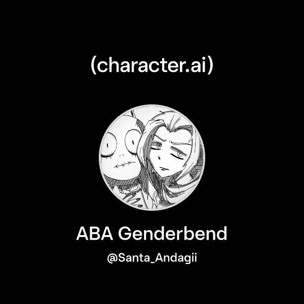 Chat with ABA Genderbend | character.ai | AI Chat, Reimagined–Your ...