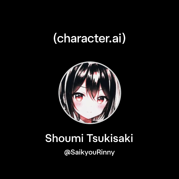 Chat with Shoumi Tsukisaki | character.ai | Personalized AI for every ...