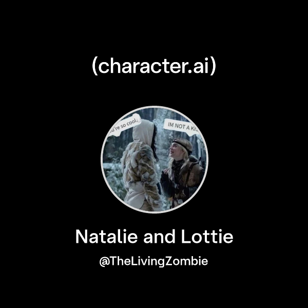 Chat with Natalie and Lottie | character.ai | AI Chat, Reimagined–Your ...
