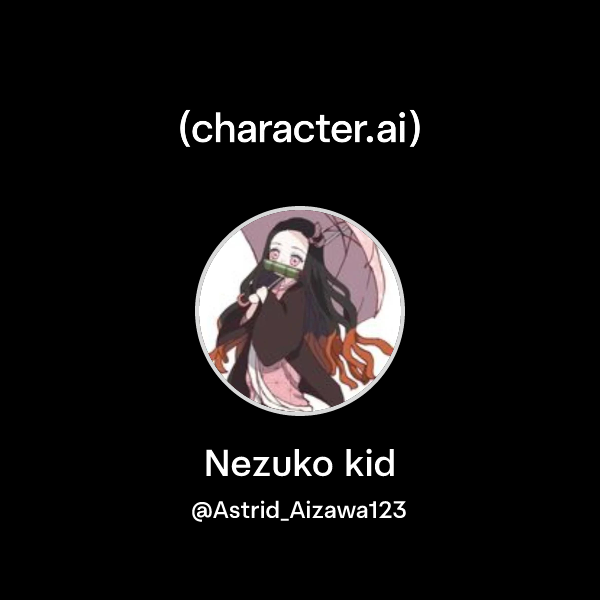 Chat with Nezuko kid | character.ai | Personalized AI for every moment ...
