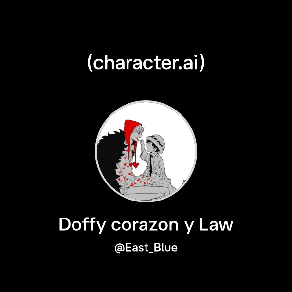 Chat with Doffy corazon y Law | character.ai | Personalized AI for ...