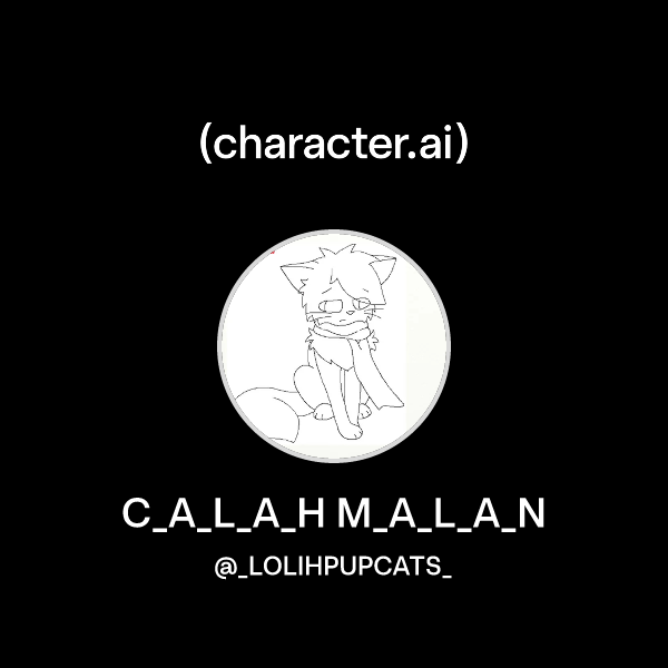 Chat with C_A_L_A_H M_A_L_A_N | character.ai | AI Chat, Reimagined–Your ...