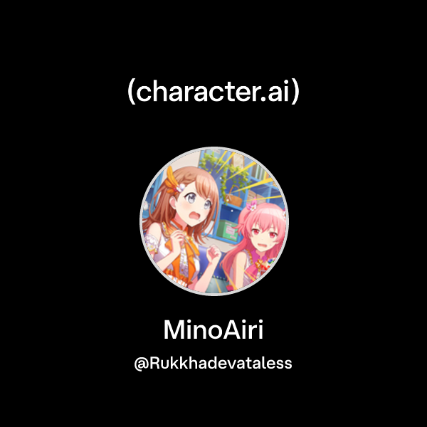 Chat with MinoAiri | character.ai | Personalized AI for every moment of ...