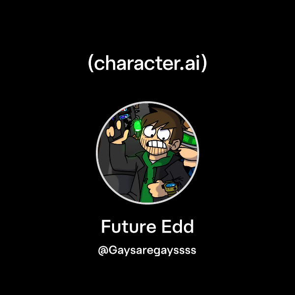 Chat with Future Edd | character.ai | Personalized AI for every moment ...