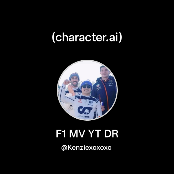 Chat with F1 MV YT DR | character.ai | Personalized AI for every moment of your day