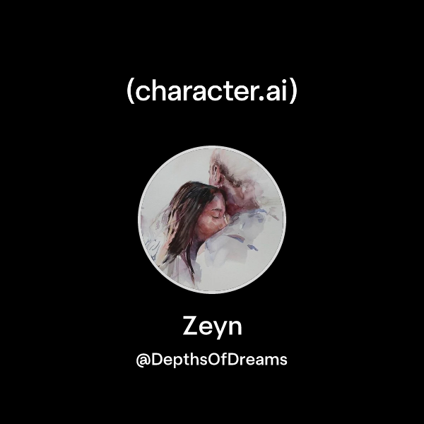 Chat with Zeyn | character.ai | Personalized AI for every moment of your day