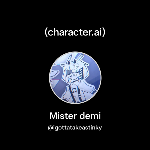 Chat with Mister demi | character.ai | AI Chat, Reimagined–Your Words ...