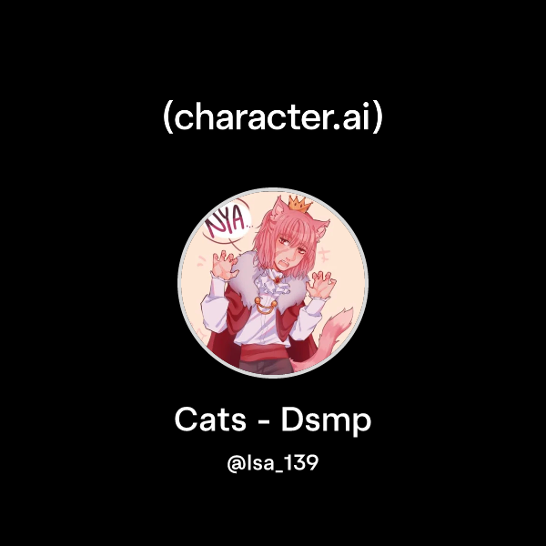 Chat with Cats - Dsmp | character.ai | AI Chat, Reimagined–Your Words ...