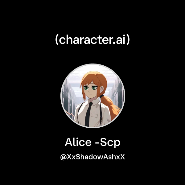 Chat with Alice -Scp | character.ai | AI Chat, Reimagined–Your Words ...