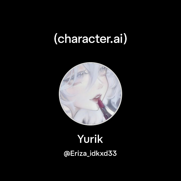 Chat with Yurik | character.ai | AI Chat, Reimagined–Your Words. Your World.