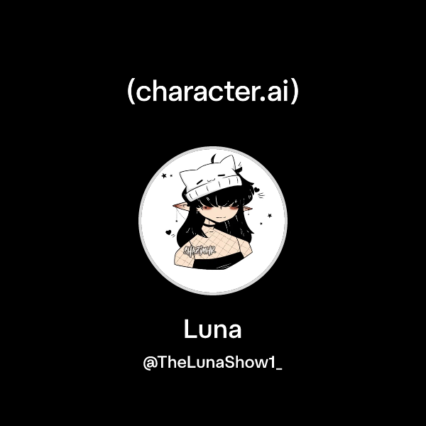 Chat with Luna | character.ai | Personalized AI for every moment of ...