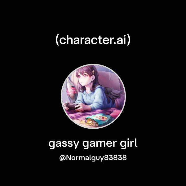 Chat with gassy gamer girl | character.ai | AI Chat, Reimagined–Your Words. Your World.