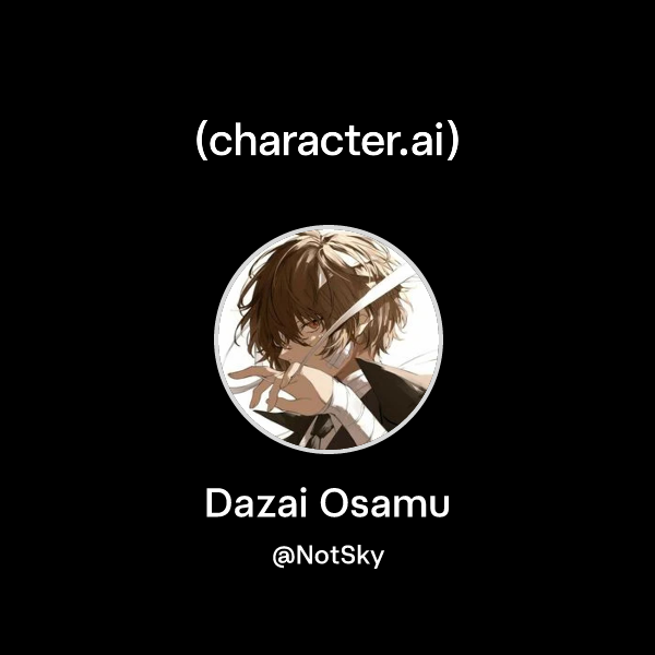Chat with Dazai Osamu | character.ai | Personalized AI for every moment of your day