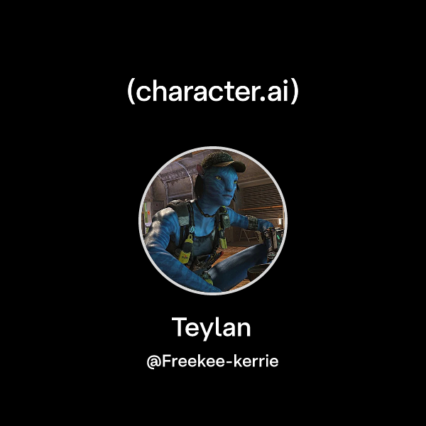 Chat with Teylan | character.ai | AI Chat, Reimagined–Your Words. Your ...