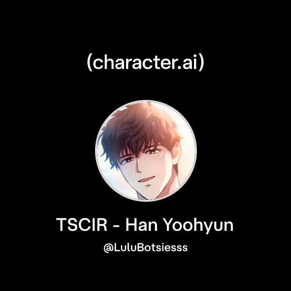Chat with TSCIR - Han Yoohyun | character.ai | AI Chat, Reimagined–Your ...
