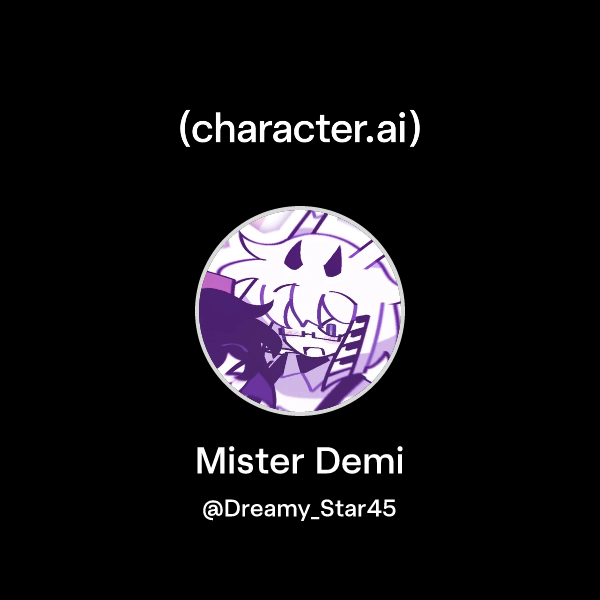 Chat with Mister Demi | character.ai | Personalized AI for every moment ...