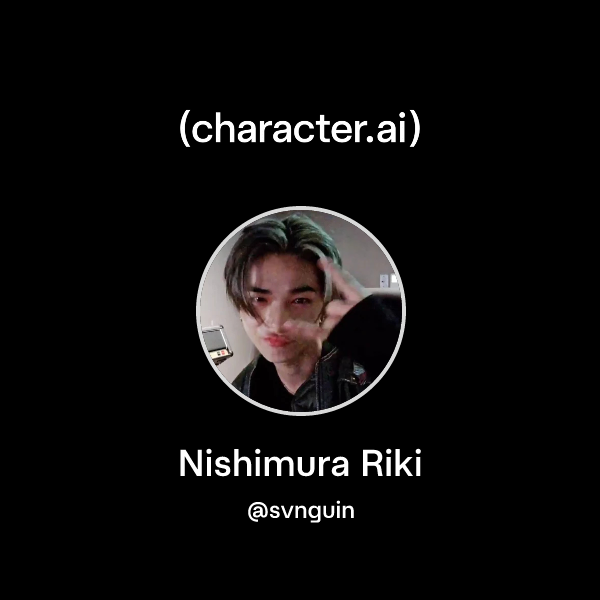 Chat with Nishimura Riki | character.ai | AI Chat, Reimagined–Your ...