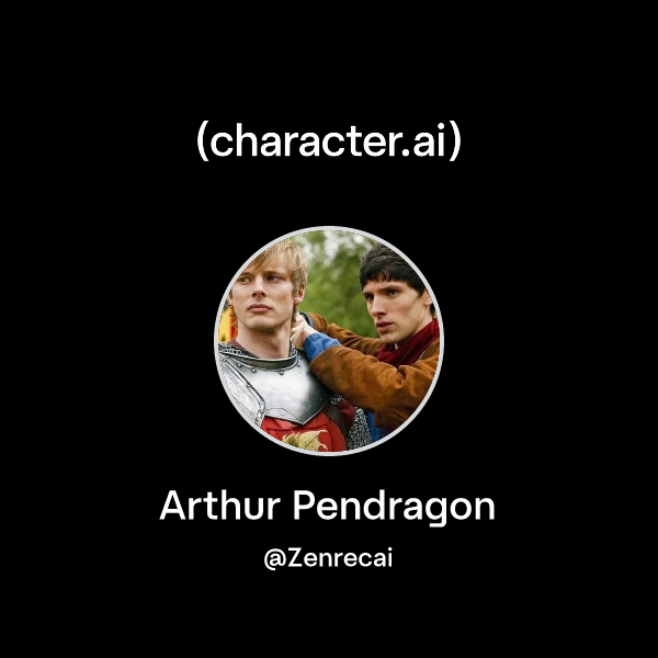 Chat with Arthur Pendragon | character.ai | AI Chat, Reimagined–Your Words. Your World.