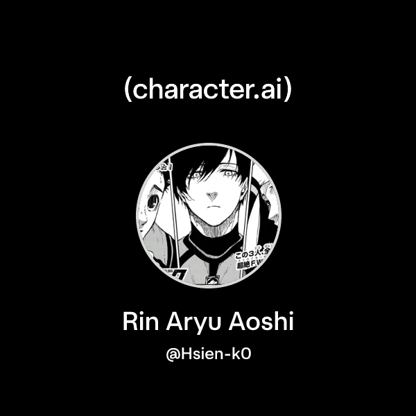 Chat with Rin Aryu Aoshi | character.ai | AI Chat, Reimagined–Your ...