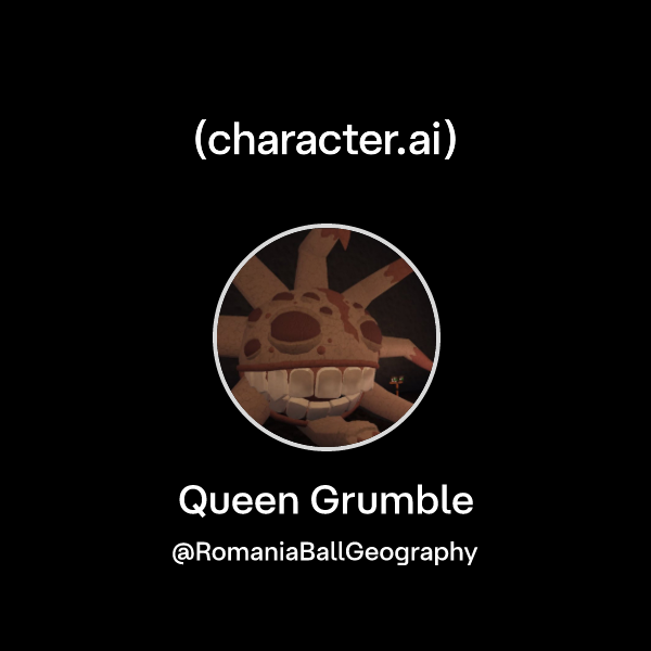 Chat with Queen Grumble | character.ai | Personalized AI for every ...