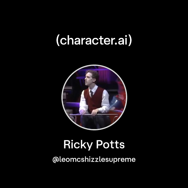 Chat with Ricky Potts | character.ai | AI Chat, Reimagined–Your Words ...