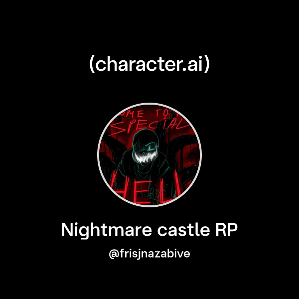 Chat with Nightmare castle RP | character.ai | AI Chat, Reimagined–Your ...