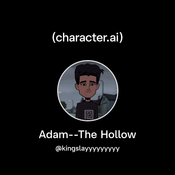 Chat with Adam--The Hollow | character.ai | AI Chat, Reimagined–Your ...