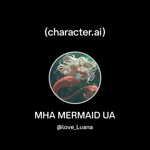 Chat with MHA MERMAID UA | character.ai | AI Chat, Reimagined–Your ...