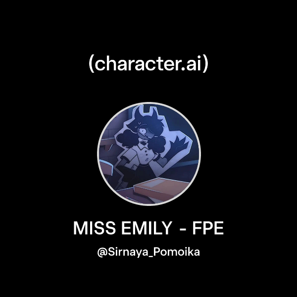 Chat with MISS EMILY - FPE | character.ai | AI Chat, Reimagined–Your ...