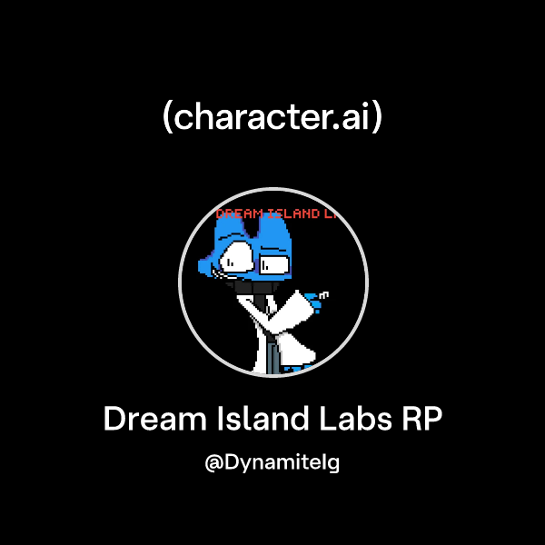 Chat with Dream Island Labs RP | character.ai | AI Chat, Reimagined ...
